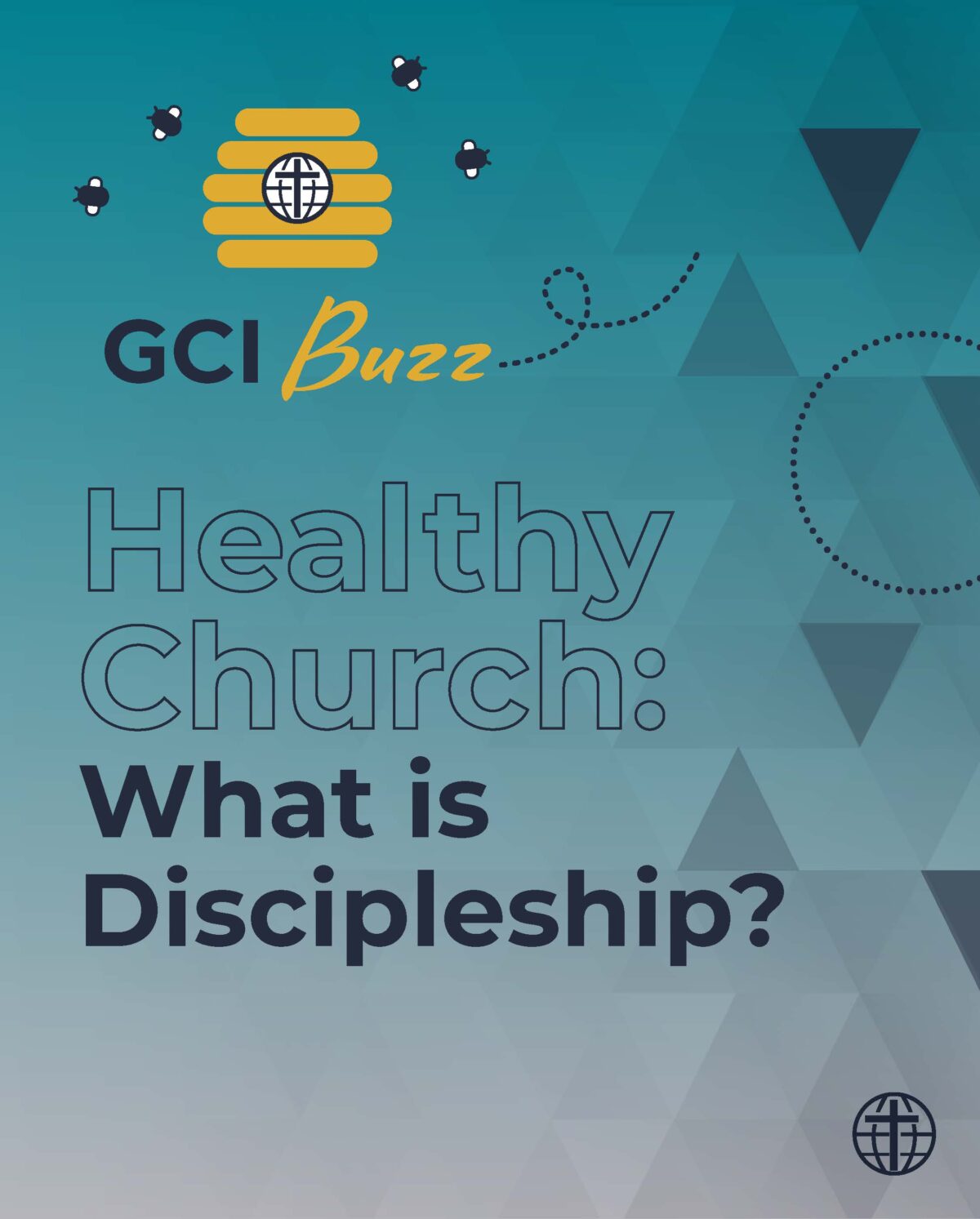 GCI Buzz—What is Discipleship? – GCI Update